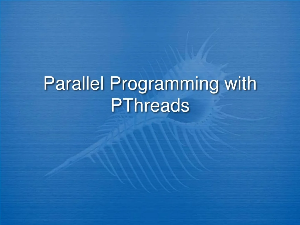 PPT - Parallel Programming with PThreads PowerPoint Presentation, free ...
