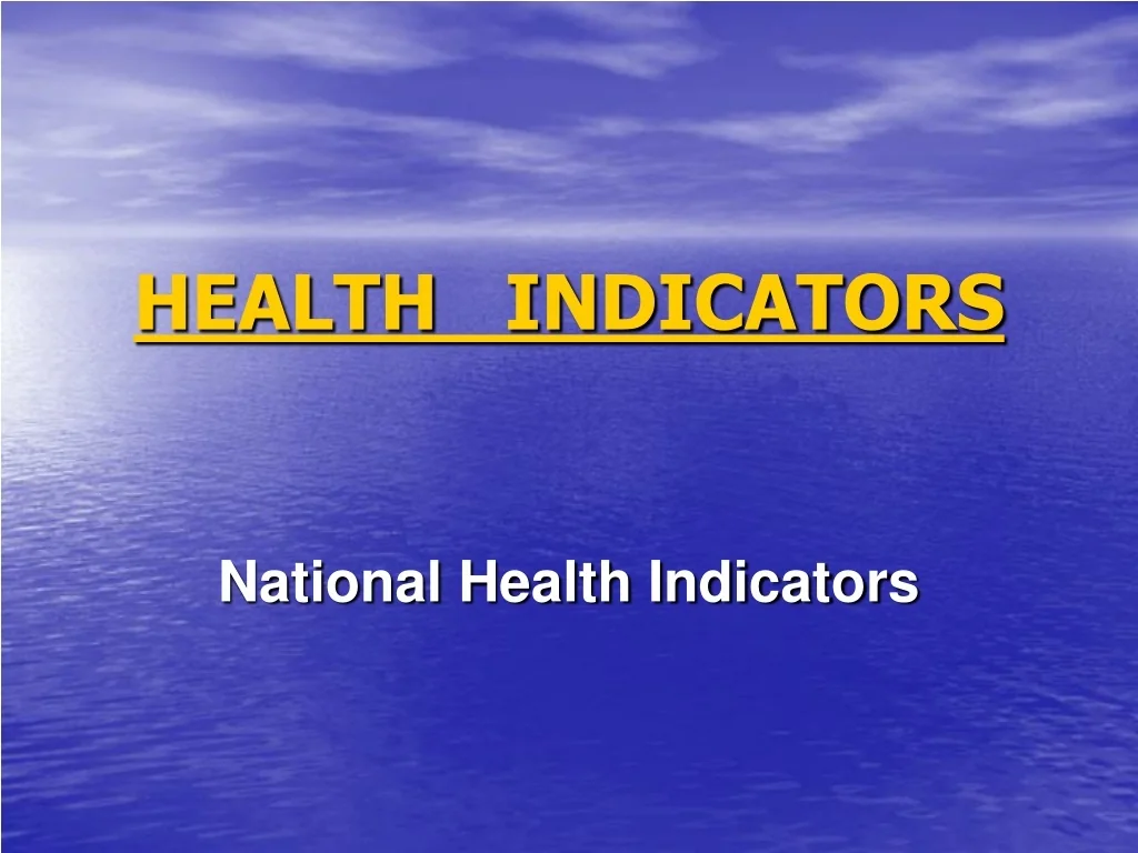 PPT - HEALTH INDICATORS PowerPoint Presentation, free download - ID:9597797