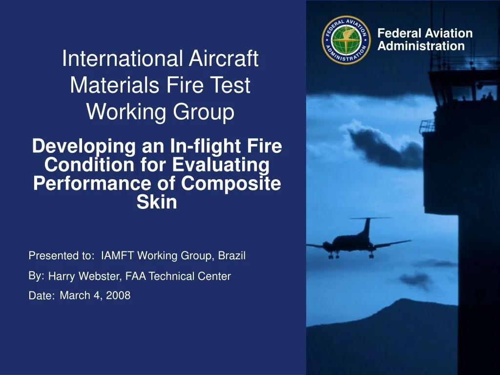 PPT - International Aircraft Materials Fire Test Working Group ...