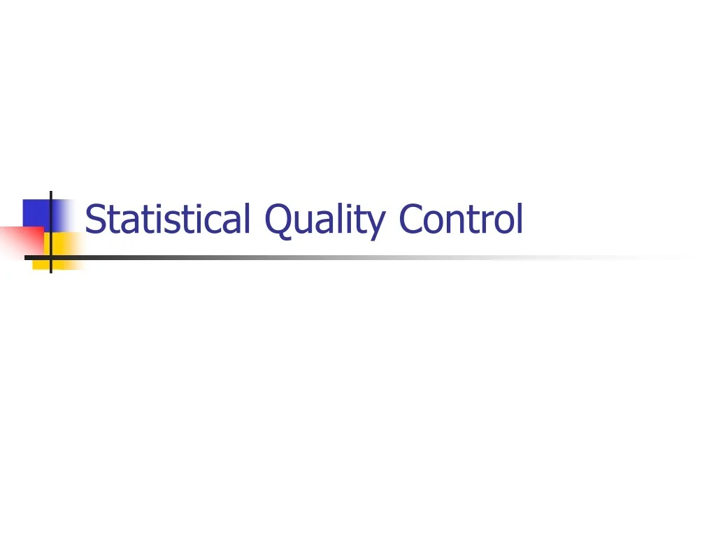 PPT - Introduction to Statistical Quality Control and SPC Methods ...