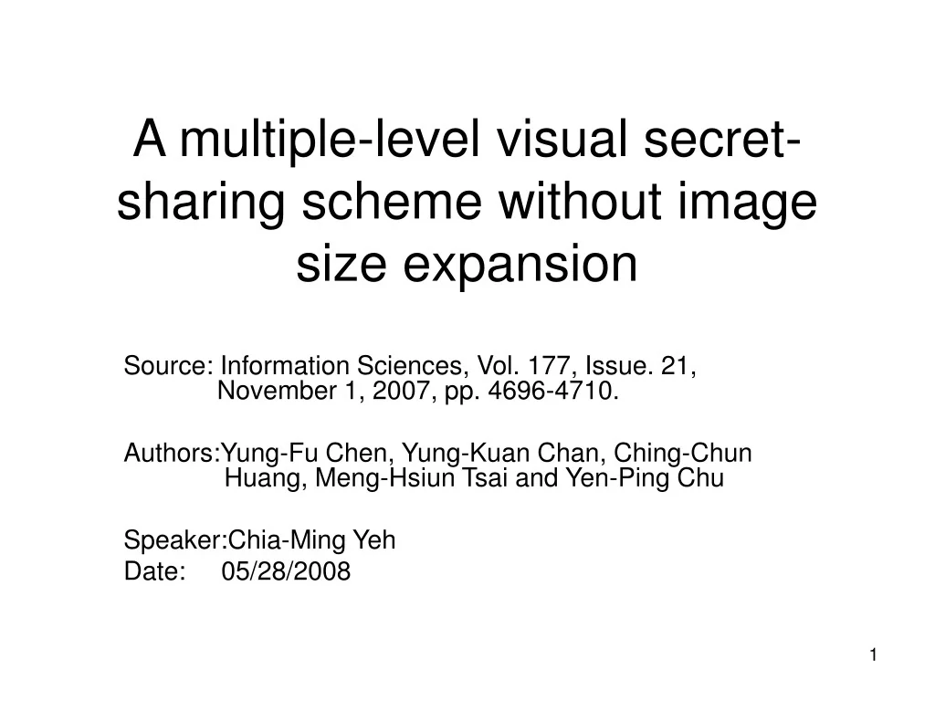 PPT - A multiple-level visual secret-sharing scheme without image size expansion PowerPoint ...