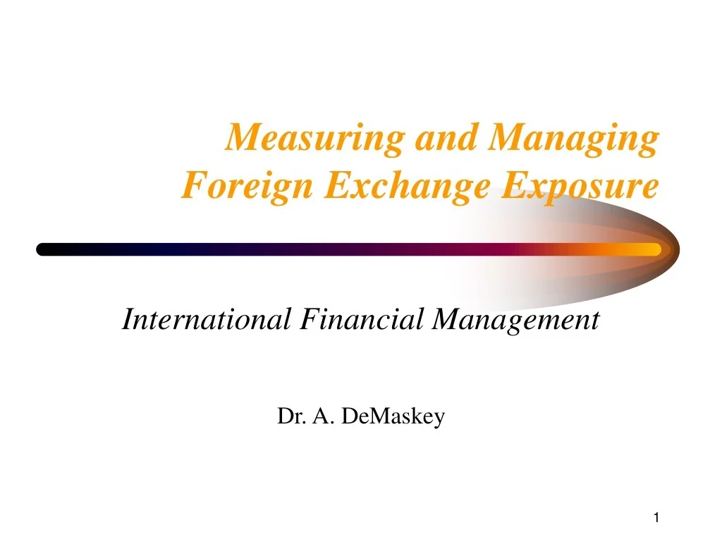PPT - Foreign Exchange Risk Management in International Financial ...