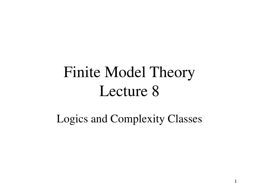 PPT - Finite Model Theory Lecture 8 PowerPoint Presentation, free ...