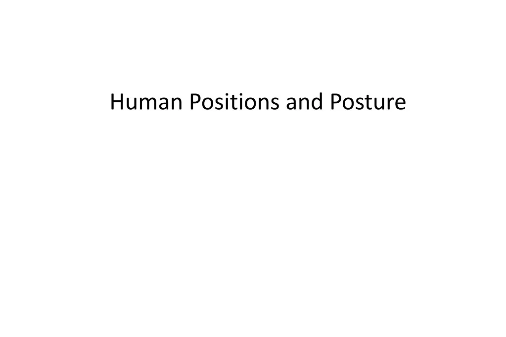 PPT - Human Positions and Posture PowerPoint Presentation, free ...