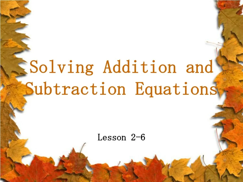 PPT - Solving Addition and Subtraction Equations Lesson Procedure ...