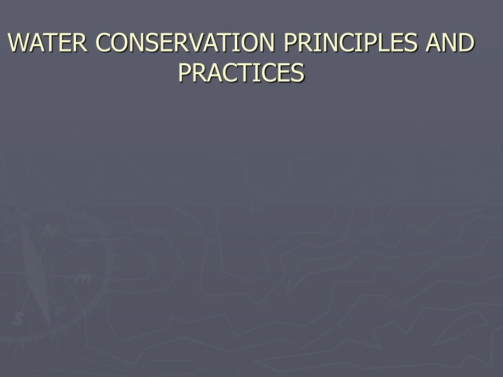 PPT - WATER CONSERVATION PRINCIPLES AND PRACTICES PowerPoint ...