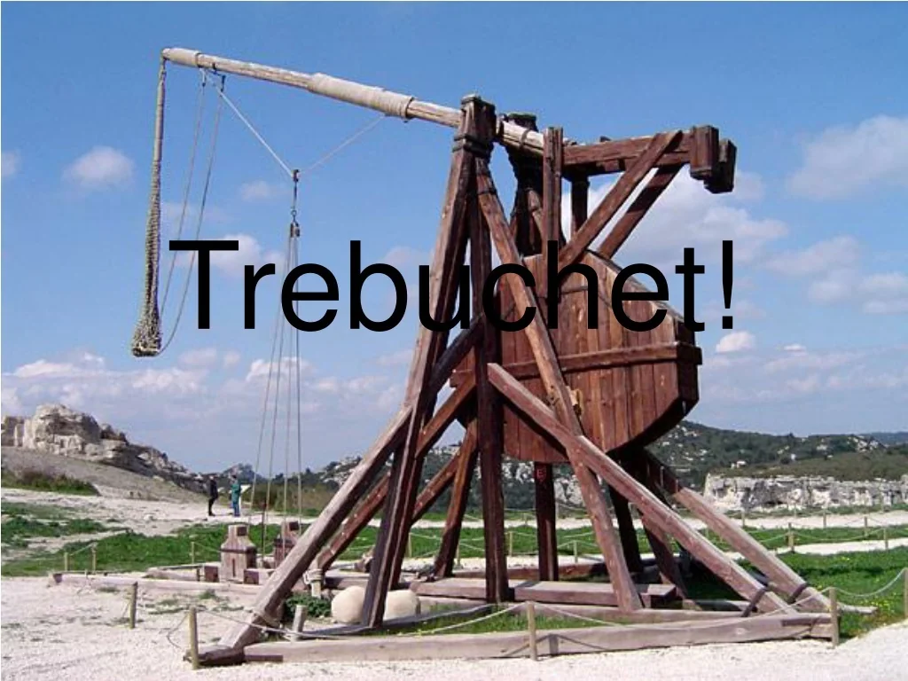 PPT - Trebuchet! PowerPoint Presentation, free download - ID:9606541