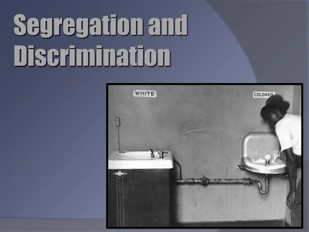 PPT - Segregation and Discrimination PowerPoint Presentation, free ...