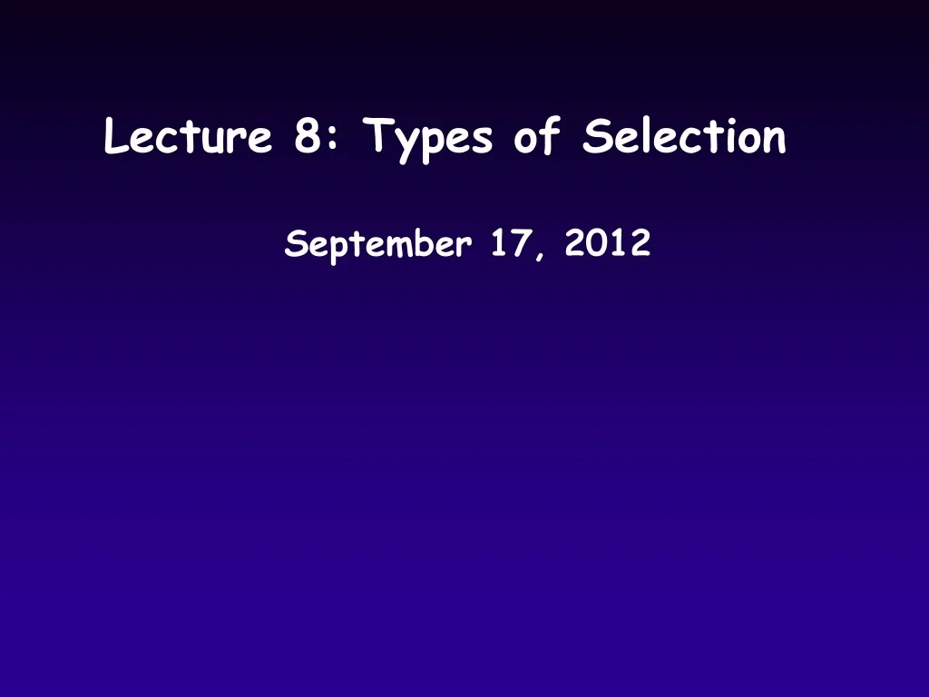 PPT - Types of Selection in Genetics Lecture PowerPoint Presentation ...