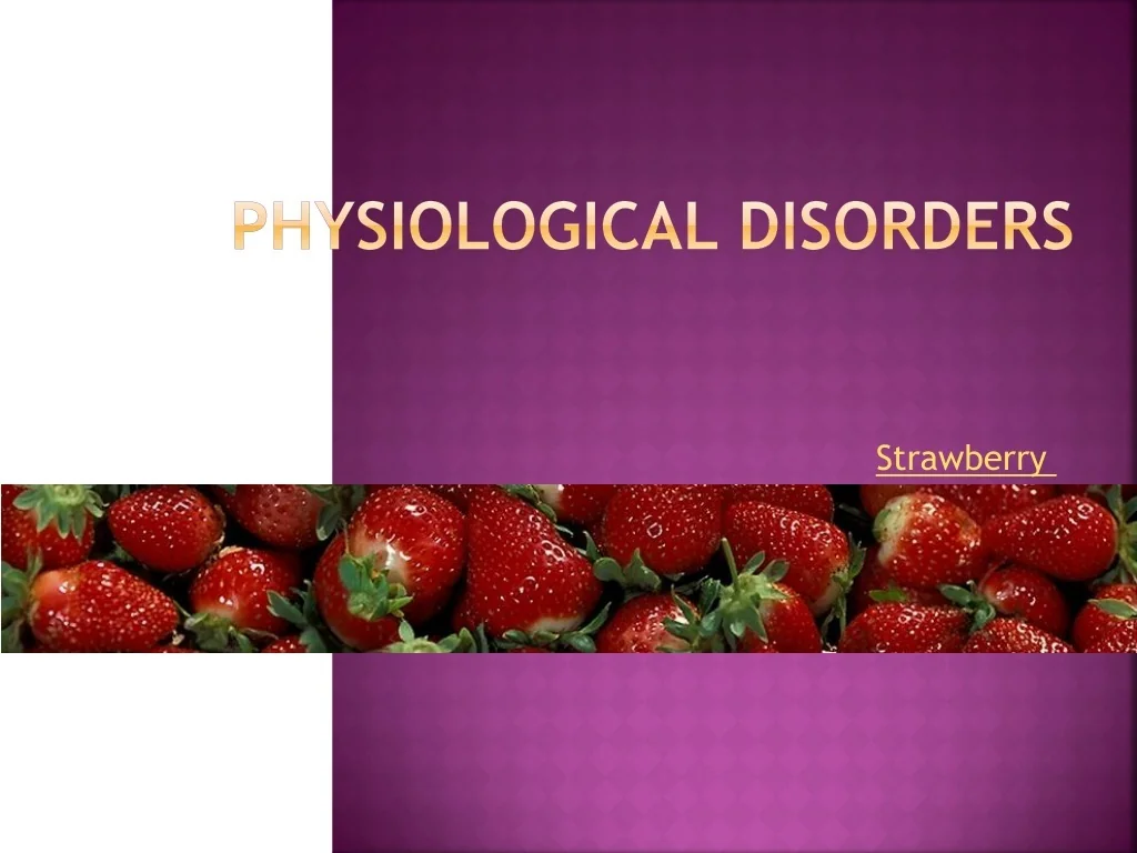 PPT - Physiological Disorders in Strawberry Plants PowerPoint ...