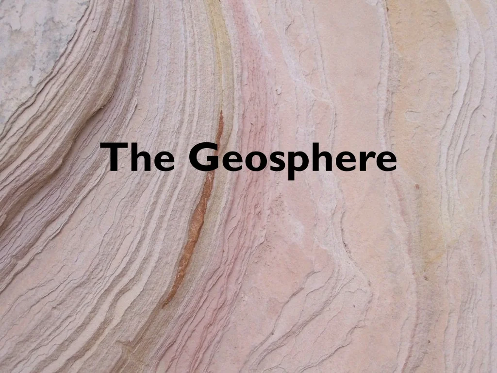PPT - Earth's Structure and Resources: The Geosphere Revealed ...