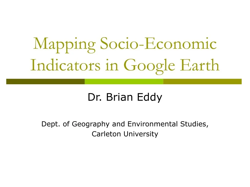PPT - Mapping Socio-Economic Indicators in Google Earth PowerPoint ...