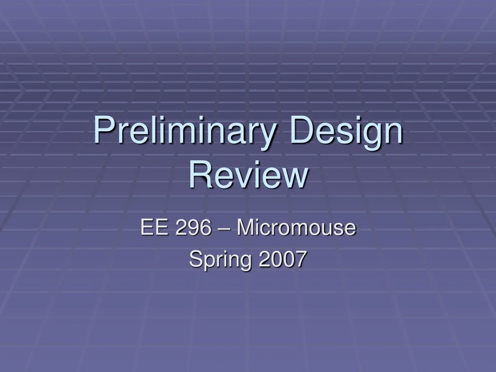 PPT - Micromouse Robot: Preliminary Design Review EE 296 PowerPoint ...