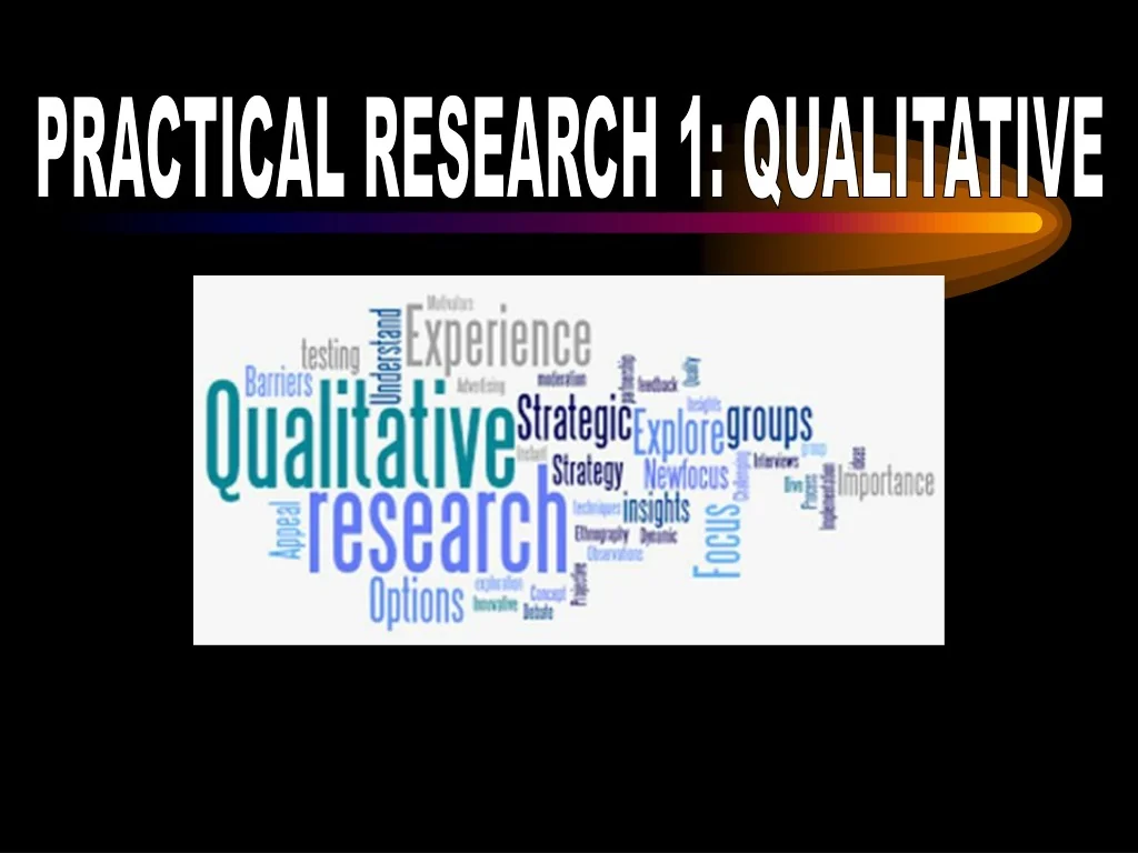 PPT - PRACTICAL RESEARCH 1: QUALITATIVE PowerPoint Presentation, free ...