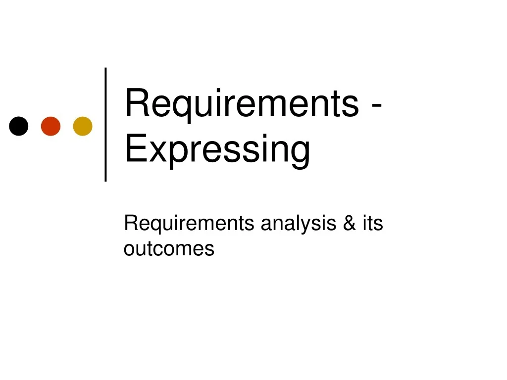 PPT - User-Centered Requirements Analysis: Practical Methods & Outcomes ...