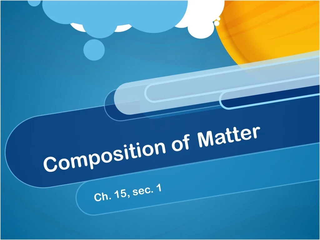 PPT - Composition of Matter PowerPoint Presentation, free download - ID ...