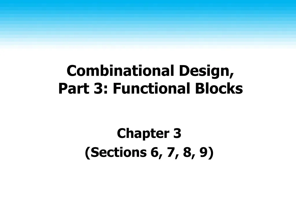 PPT - Combinational Design, Part 3: Functional Blocks PowerPoint ...
