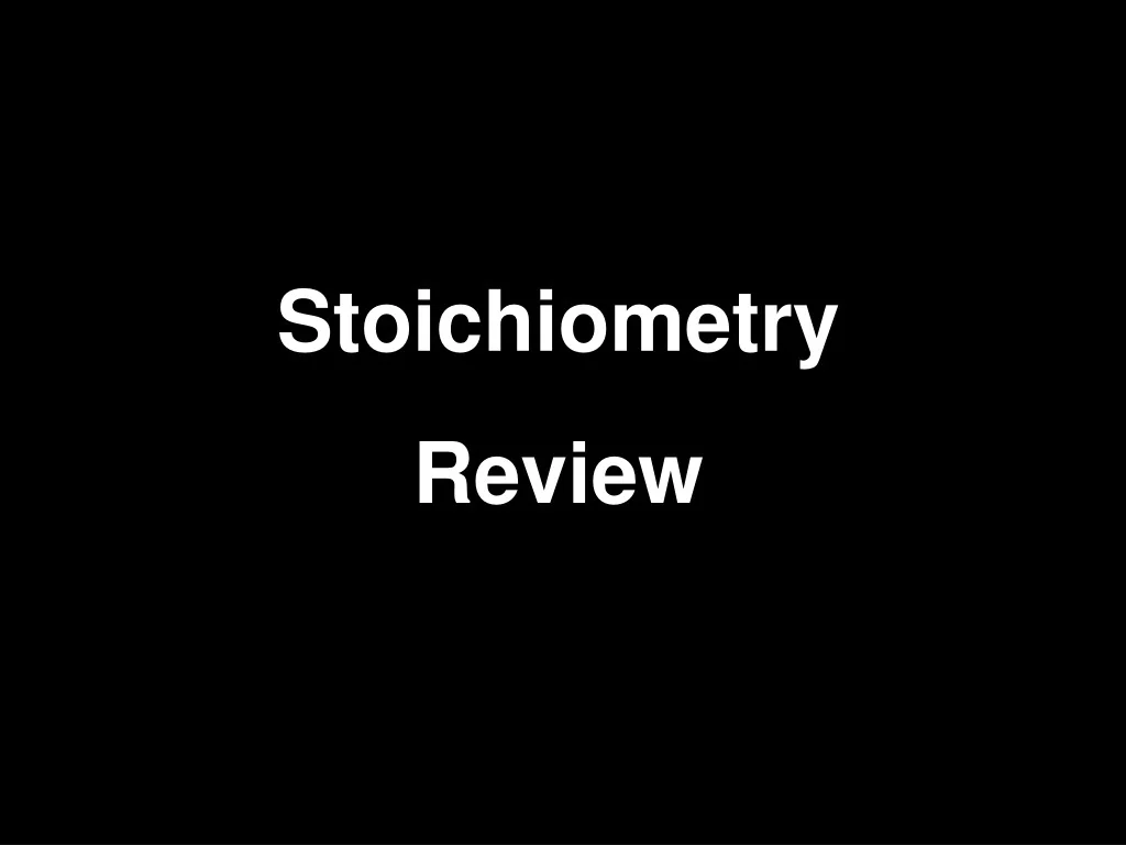 PPT - Stoichiometry Review PowerPoint Presentation, free download - ID ...