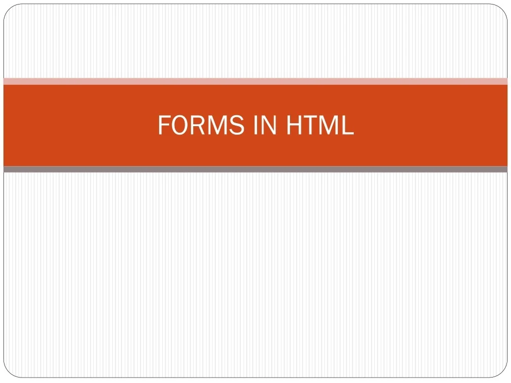 PPT - FORMS IN HTML PowerPoint Presentation, free download - ID:9618659