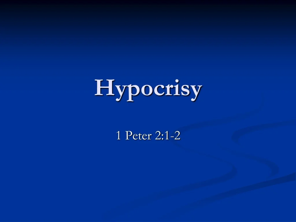 PPT - Hypocrisy PowerPoint Presentation, free download - ID:9619134