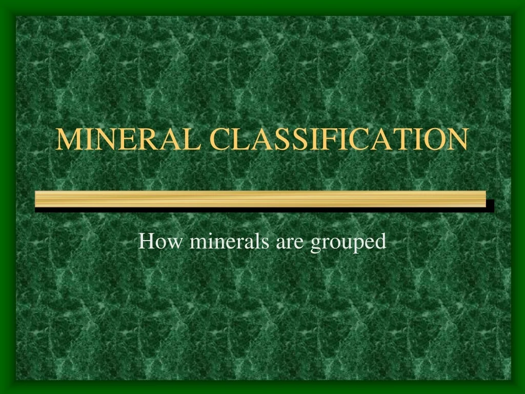 PPT - Introduction to Mineral Classification PowerPoint Presentation ...