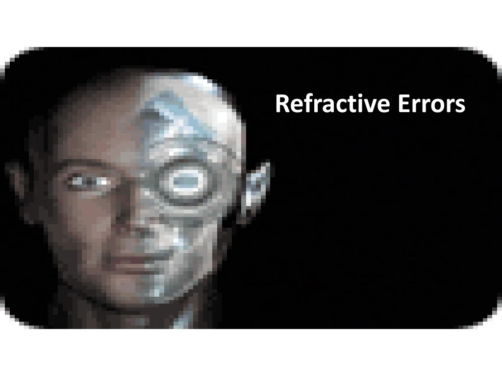 PPT - Refractive Errors PowerPoint Presentation, free download - ID:9620885