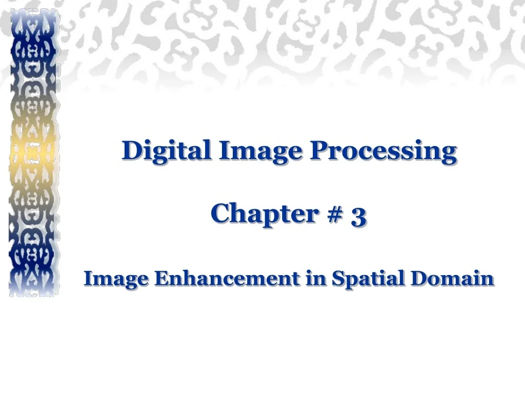 PPT - Digital Image Processing Chapter # 3 Image Enhancement in Spatial Domain PowerPoint ...