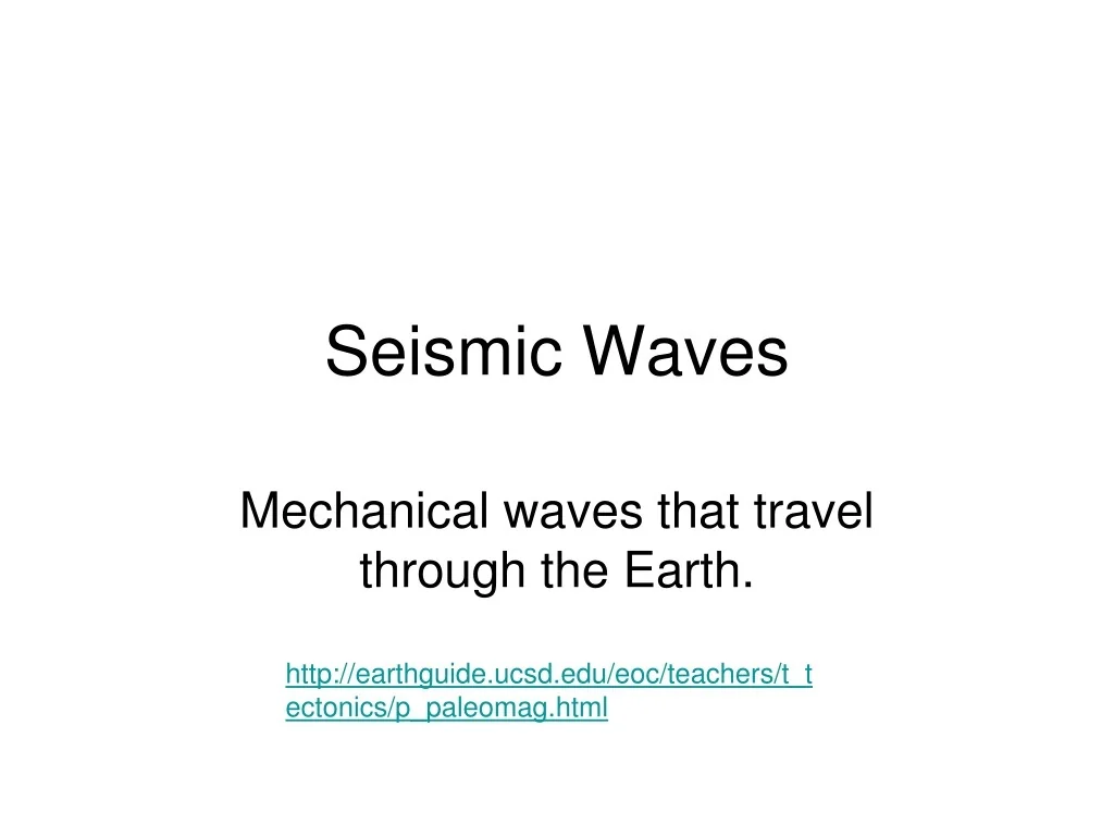 PPT - Seismic Waves and Plate Tectonics PowerPoint Presentation, free ...