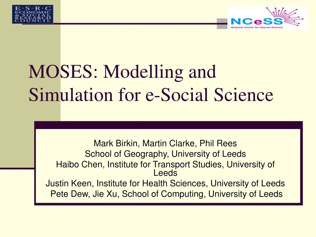 PPT - MOSES: Modelling and Simulation for e-Social Science PowerPoint ...