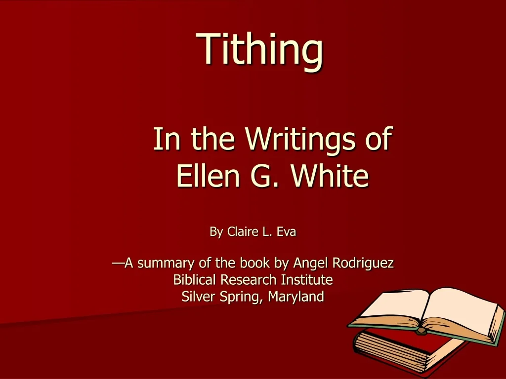 PPT - Tithing in the Writings of Ellen G. White: A Theological Overview ...