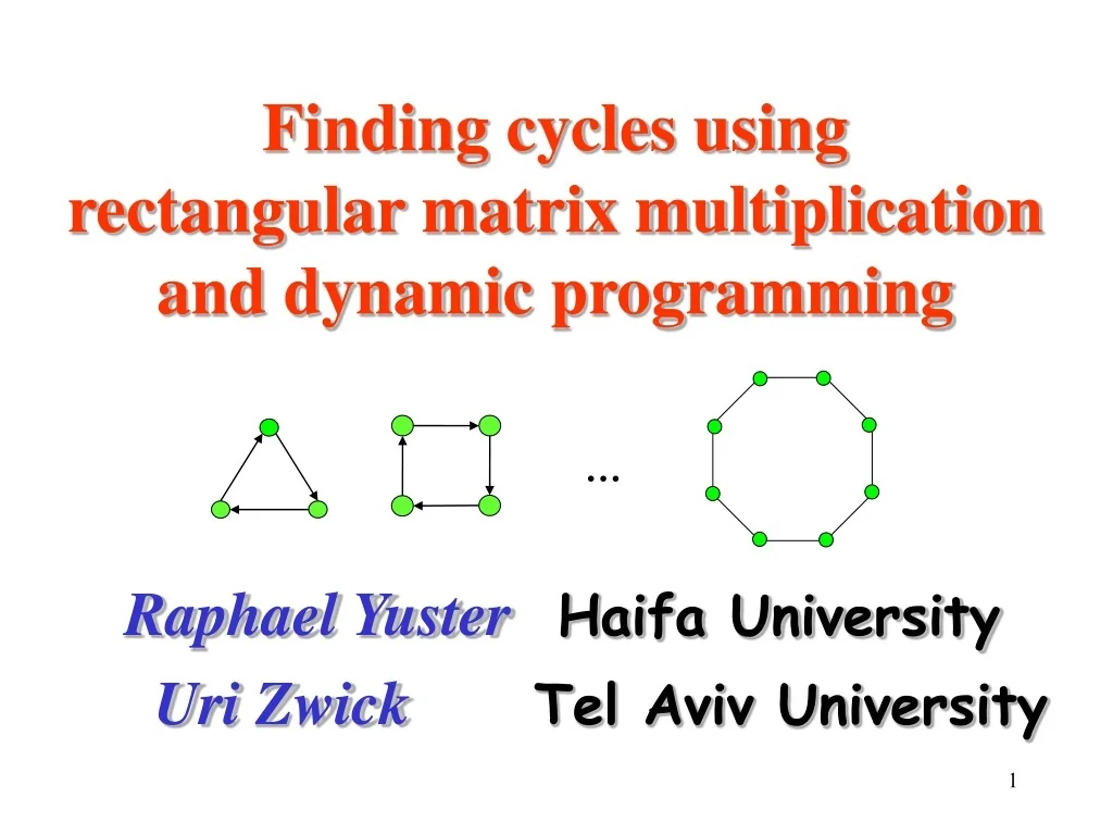 PPT - Finding cycles using rectangular matrix multiplication and ...