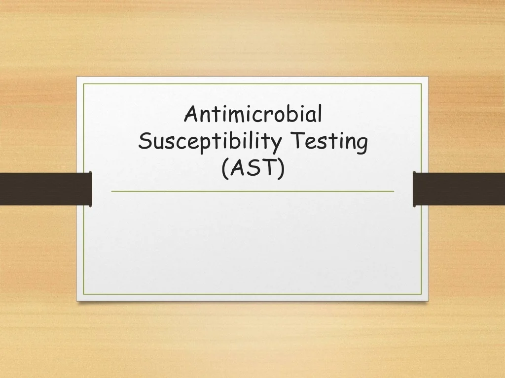 PPT - Antimicrobial Susceptibility Testing (AST) Guidelines ...