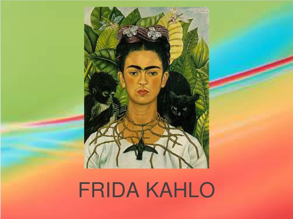 PPT - FRIDA KAHLO PowerPoint Presentation, free download - ID:9630008