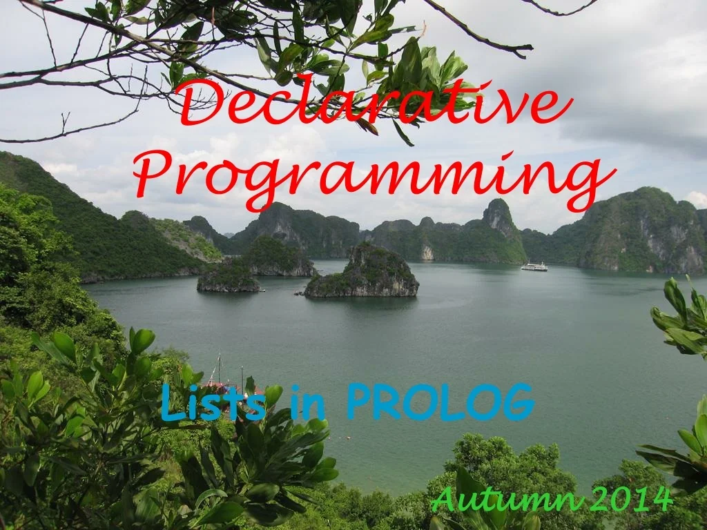 PPT - Declarative Programming: Lists in Prolog PowerPoint Presentation - ID:9630889