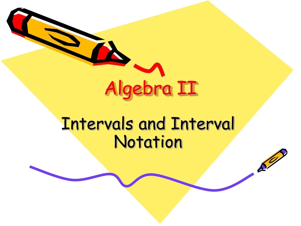 PPT - Algebra II Intervals and Notation PowerPoint Presentation, free ...