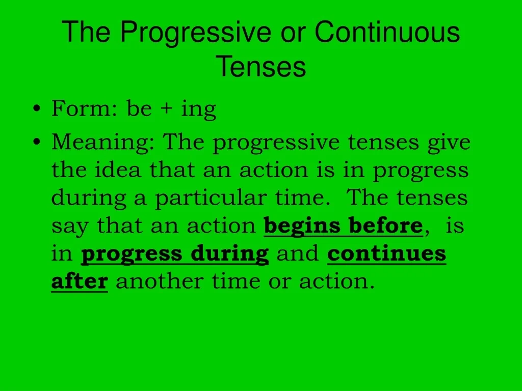 PPT - The Progressive or Continuous Tenses PowerPoint Presentation ...