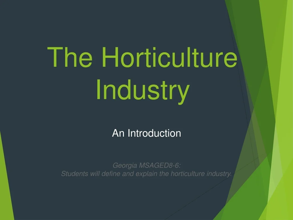 PPT - Introduction to Horticulture Industry: A Brief Overview ...
