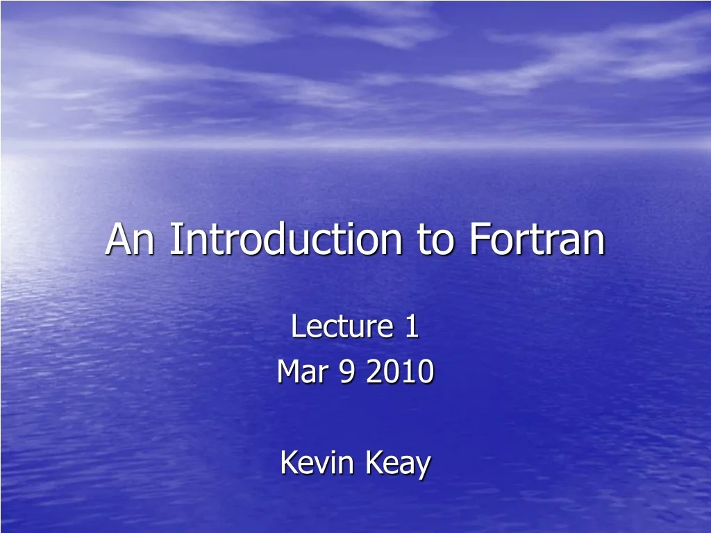 PPT - Fortran Programming Introduction: Course Outline and Basics PowerPoint Presentation - ID ...