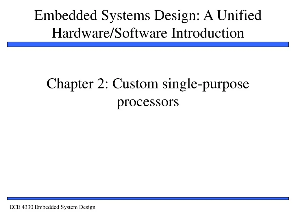 PPT - Custom Single-Purpose Processors in Digital System Design ...