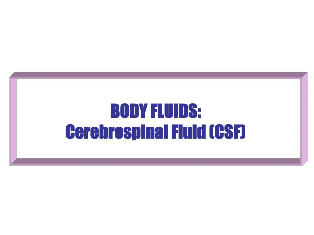 PPT - Comprehensive Guide to Cerebrospinal Fluid (CSF) Analysis ...