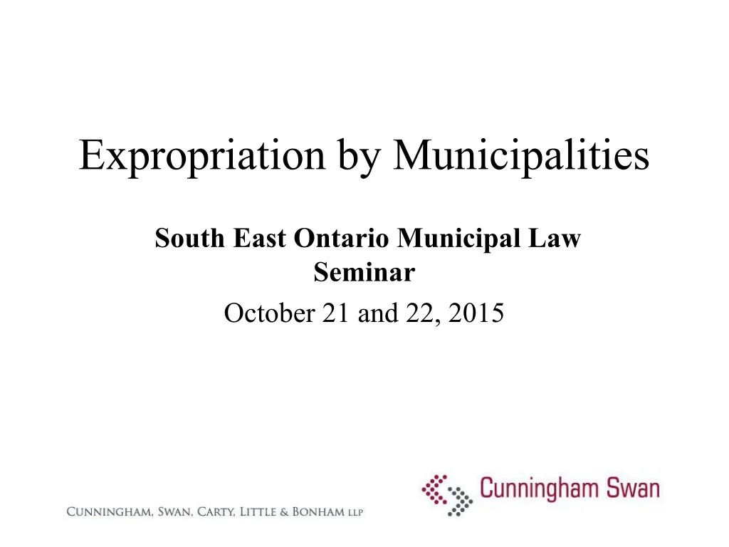 PPT - Expropriation Laws in South East Ontario - Municipal Seminar ...
