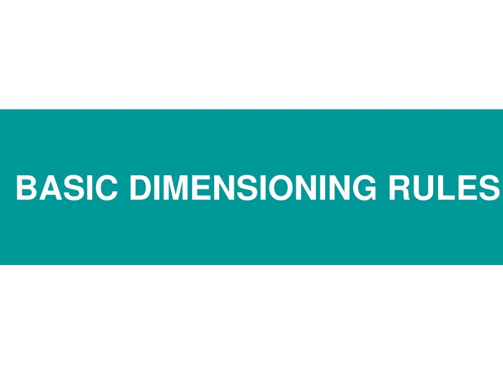 PPT - BASIC DIMENSIONING RULES PowerPoint Presentation, free download ...