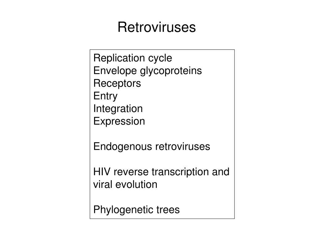 PPT - Retroviruses: Replication, Cycle & Evolution PowerPoint ...