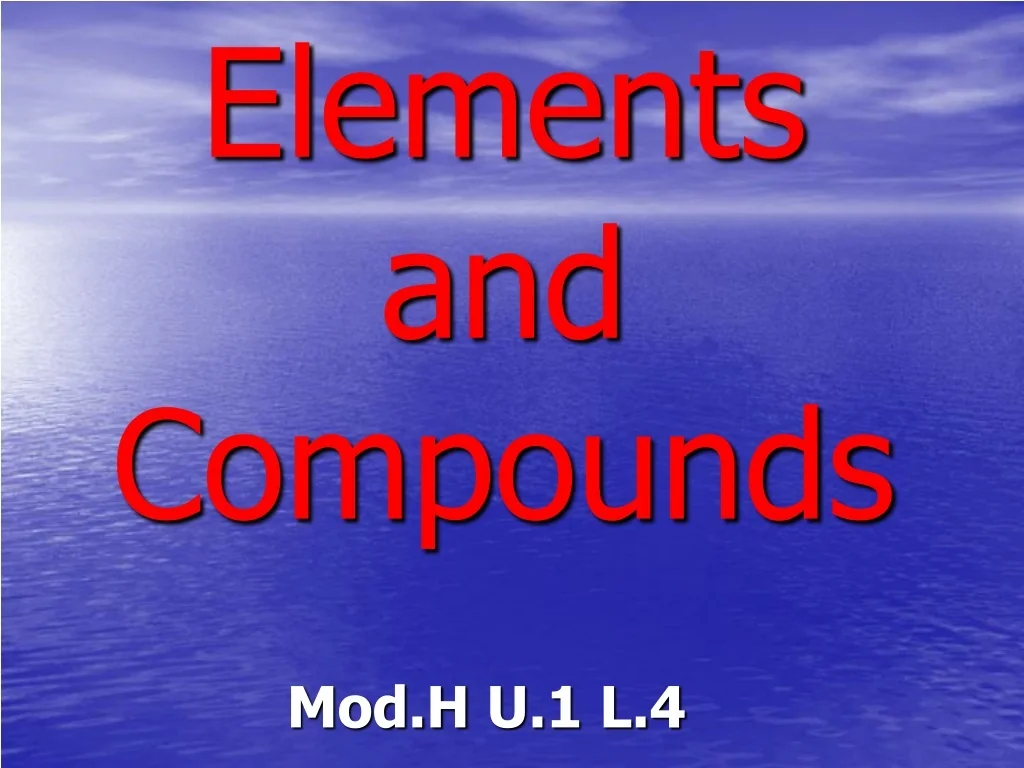 PPT - Elements and Compounds: Properties and Classifications PowerPoint ...
