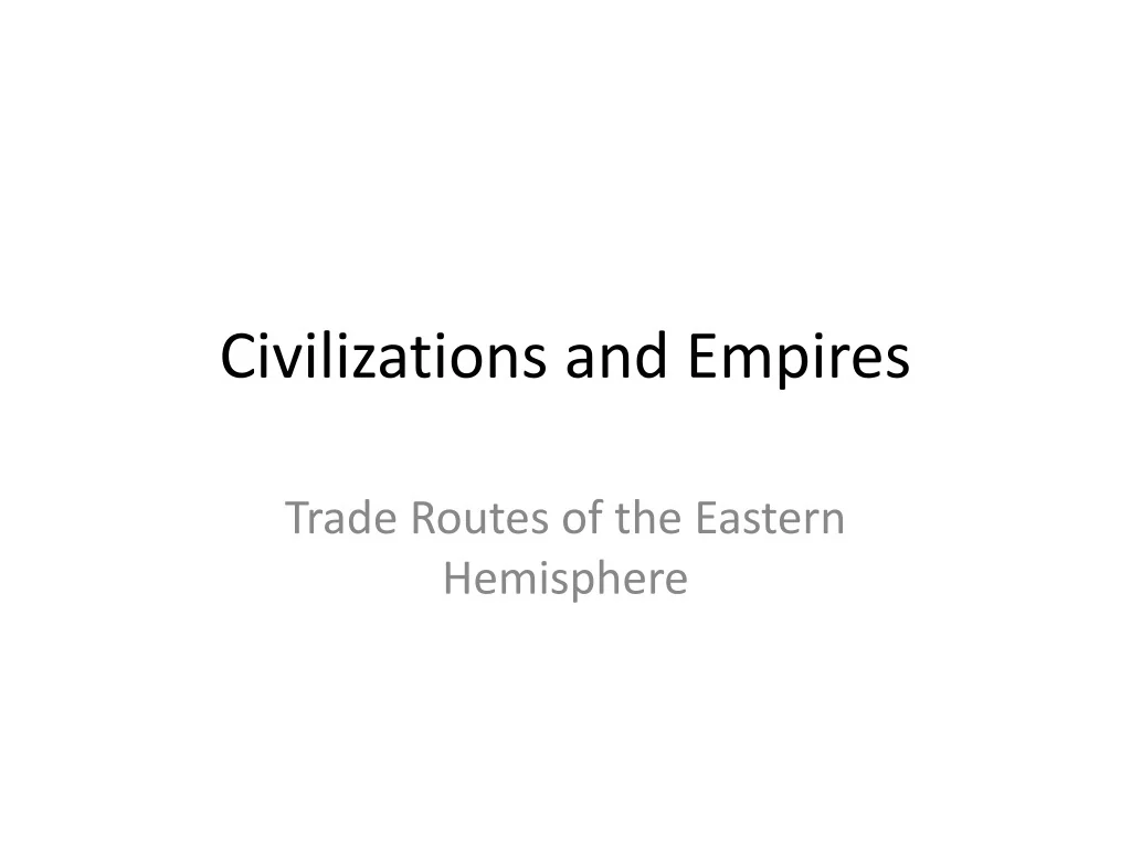 PPT - Trading Routes and Cultural Exchange in the Eastern Hemisphere ...