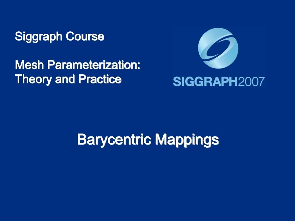 PPT - Mesh Parameterization: Theory and Practice PowerPoint Presentation - ID:9639051