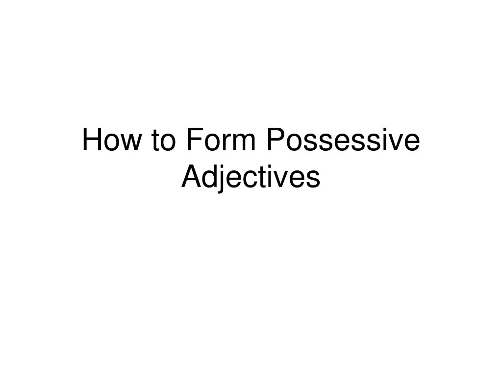 PPT - Mastering Possessive Adjectives in Spanish PowerPoint ...