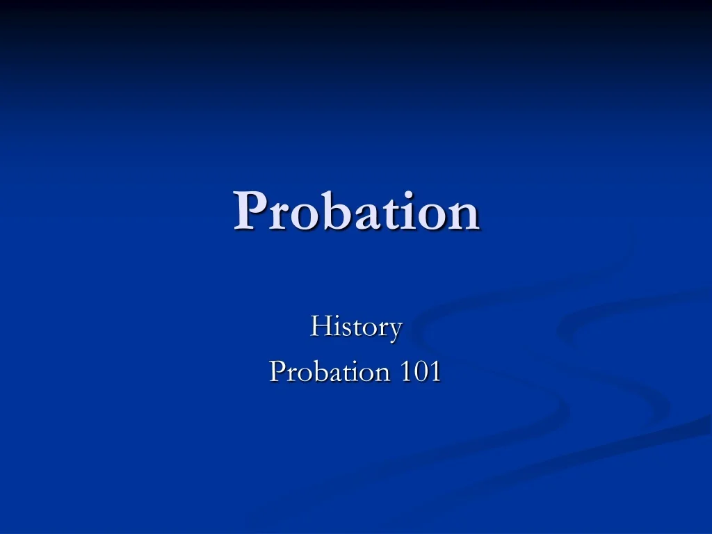 PPT - Probation PowerPoint Presentation, free download - ID:9639312
