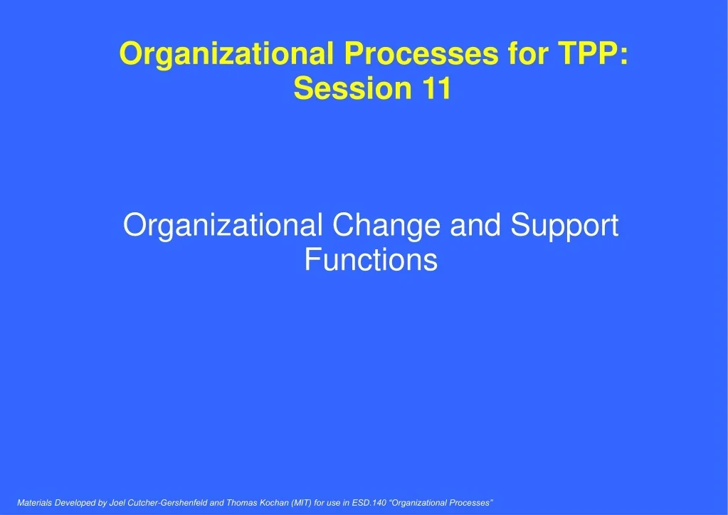 PPT - Organizational Processes for TPP: Session 11 PowerPoint ...
