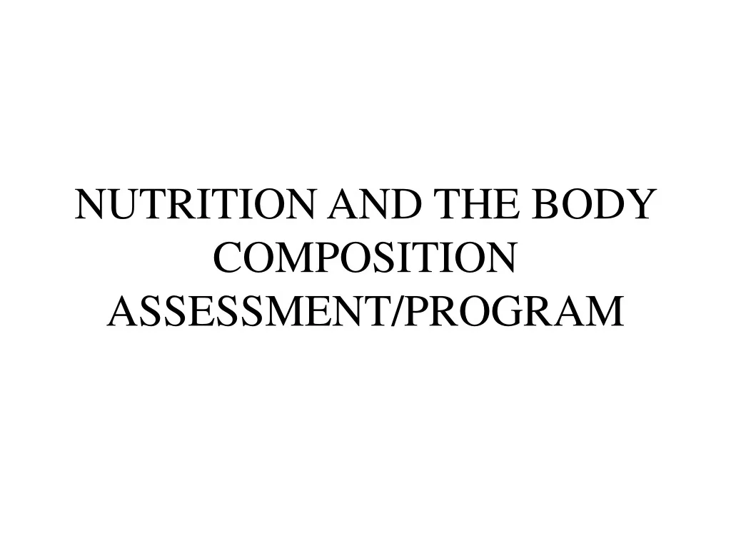 PPT - Comprehensive Body Composition Assessment Guide PowerPoint ...